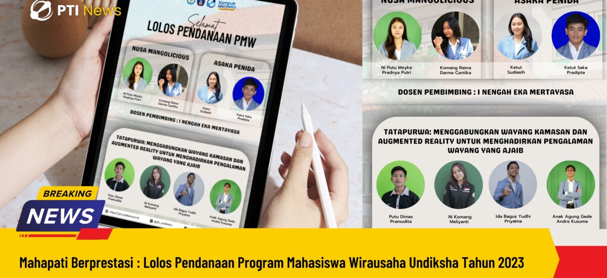 Mahapati Berprestasi : Lolos Pendanaan Program Mahasiswa Wirausaha Undiksha Tahun 2023 ...