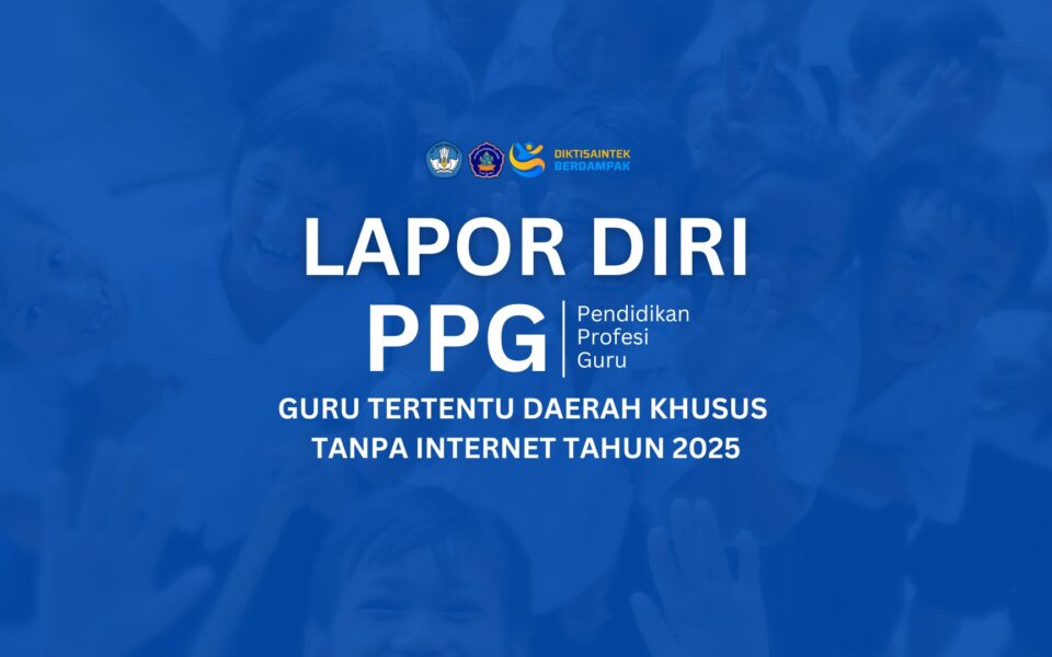 Lapor Diri Peserta Pendidikan Profesi Guru bagi Guru Tertentu Tahap IV ...